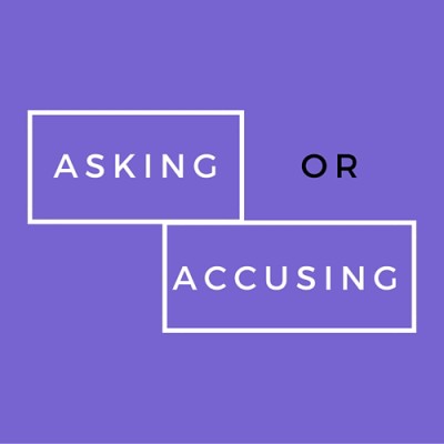 The Difference Between Asking and Accusing | AGW MINISTRIES