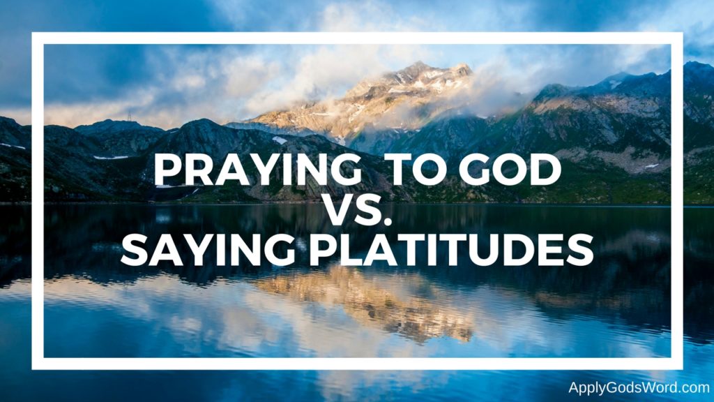 Platitudes, Rituals, and Defining What Real Prayer Is | AGW MINISTRIES