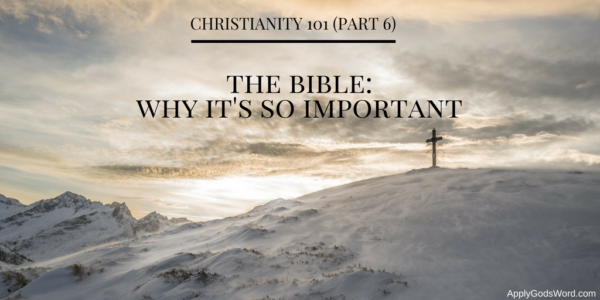 Christianity 101: The Importance of Your Bible (Part 6) | AGW MINISTRIES