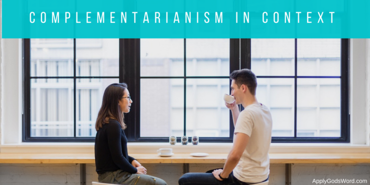 Complementarianism in Context | AGW MINISTRIES