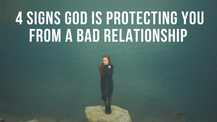 4 Signs God Is Protecting You from a Bad Relationship | AGW MINISTRIES