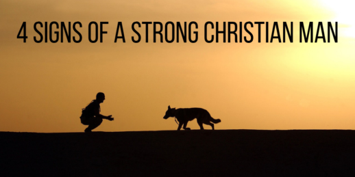 4 Signs of a Strong Christian Man | AGW MINISTRIES
