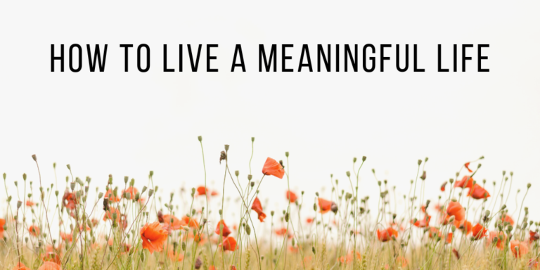 How to Live a Meaningful Life: 4 Keys to a Meaningful Life | AGW MINISTRIES