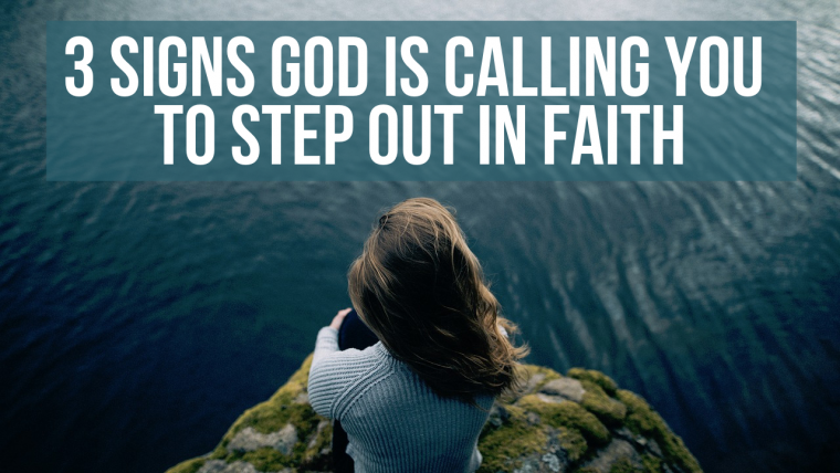 3 Signs God Is Calling You to Step Out in Faith | AGW MINISTRIES