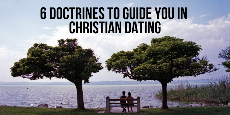 6 Important Christian Doctrines to Guide You in Dating | AGW MINISTRIES