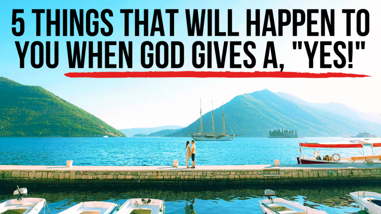 5 Things God Will Do in Your Life When He’s Saying “Yes” | AGW MINISTRIES