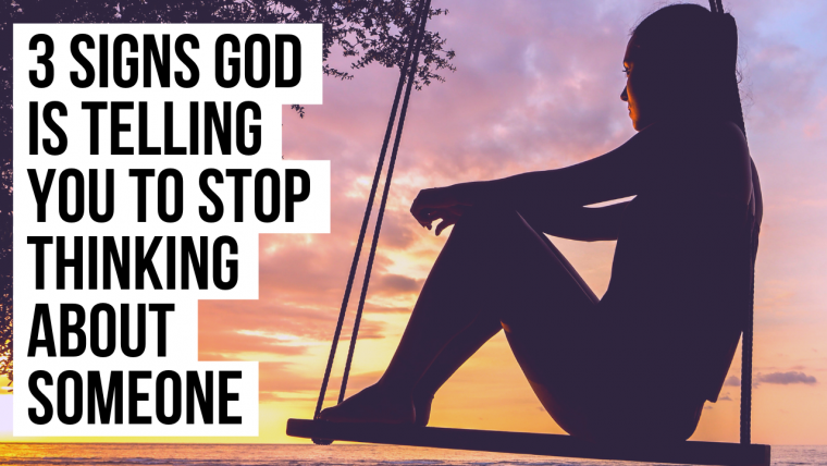3 Signs God Is Telling You to Stop Thinking About Someone | AGW MINISTRIES