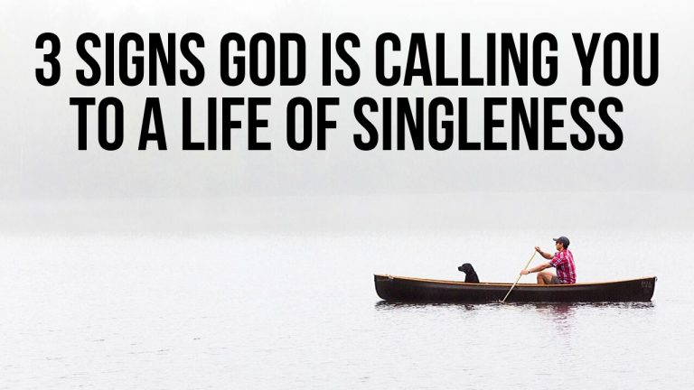 3 Signs God Is Calling You to a Life of Singleness | AGW MINISTRIES