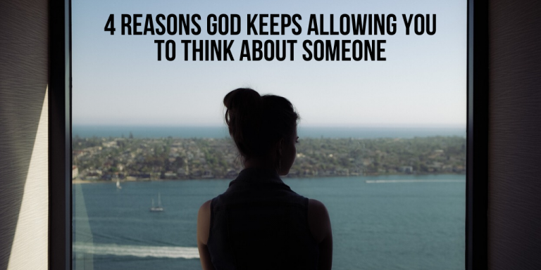 4 Reasons God Keeps Allowing You to Think About Someone | AGW MINISTRIES