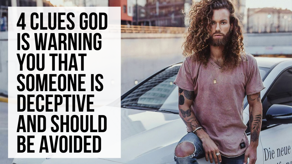 4 Clues God Is Warning You that Someone Is Deceptive and Should Be ...