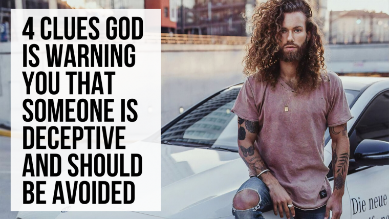4 Clues God Is Warning You that Someone Is Deceptive and Should Be ...