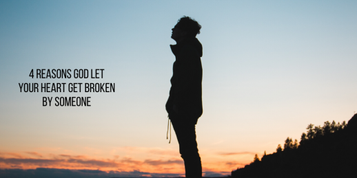 4 Reasons God Let Your Heart Get Broken By Someone | AGW MINISTRIES