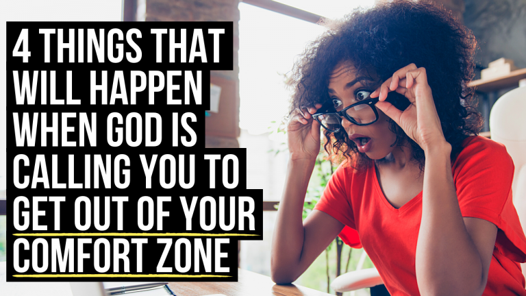 4 Things That Will Happen When God Is Calling You to Get Out of Your ...