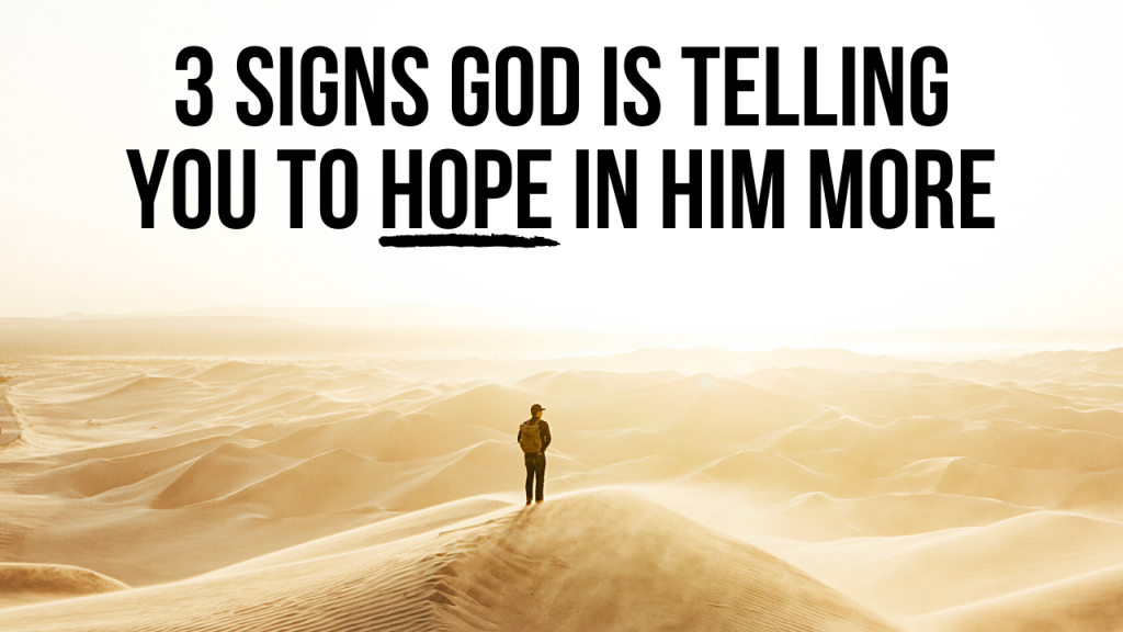 3 Signs God Is Asking You to Hope in Him More | AGW MINISTRIES