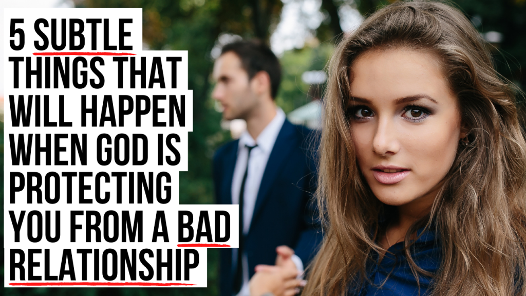 5 Subtle Signs God Is Saving You From A Bad Relationship Agw Ministries