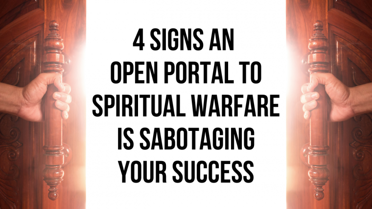 4 Signs a Portal to Spiritual Warfare Is Blocking God’s Best in Your ...