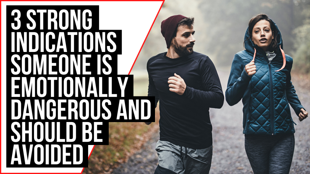 3 Strong Indications Someone Is Emotionally Dangerous and Should Be ...