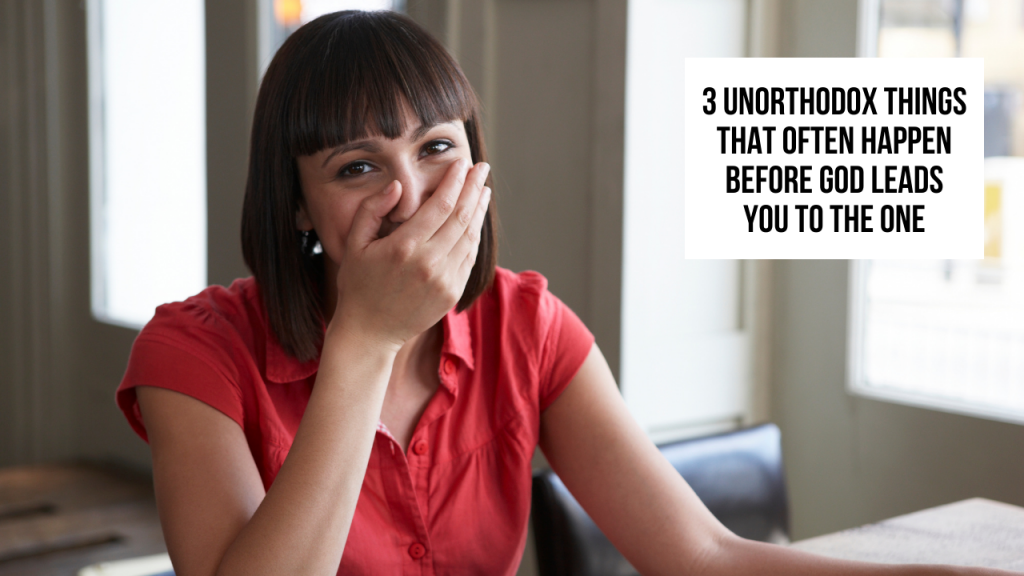 3 Unorthodox Things God Often Uses to Lead You to The One | AGW MINISTRIES