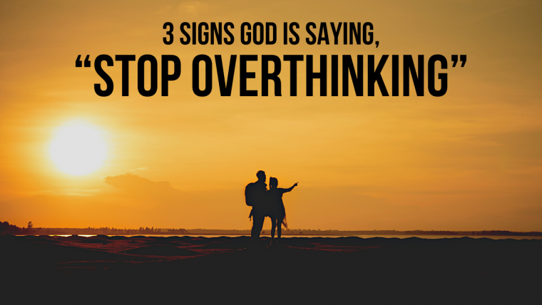 3 Signs God Is Telling You to Stop Overthinking | AGW MINISTRIES