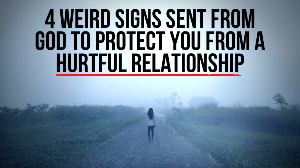 4 Weird Signs God Is Protecting You from a Hurtful Relationship | AGW ...