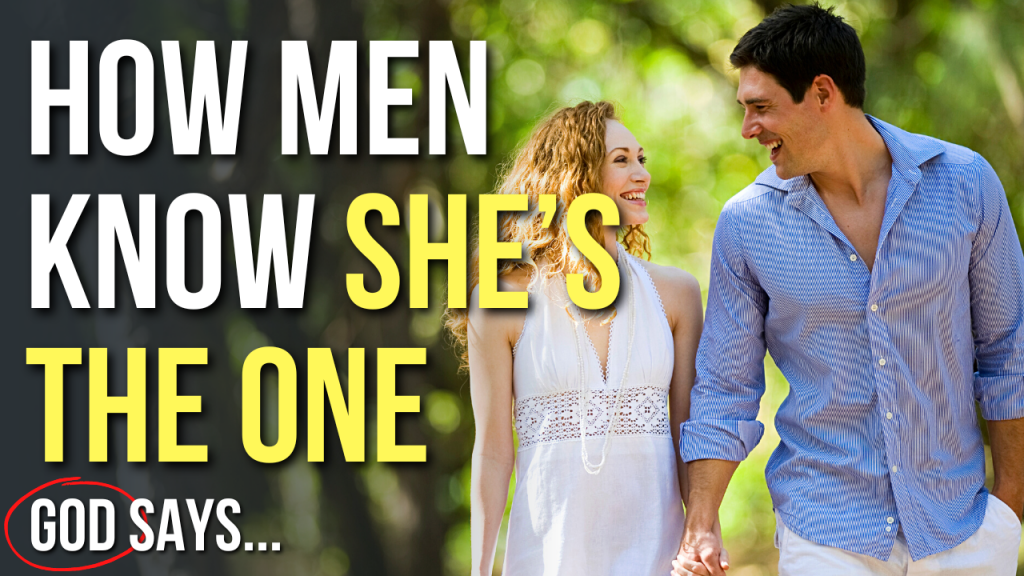 5 Ways a Man Knows She’s The One | AGW MINISTRIES