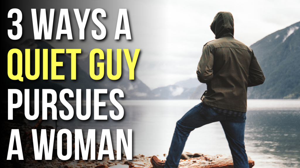 3 Signs God Is Preparing a Quiet Man to Pursue You | AGW MINISTRIES