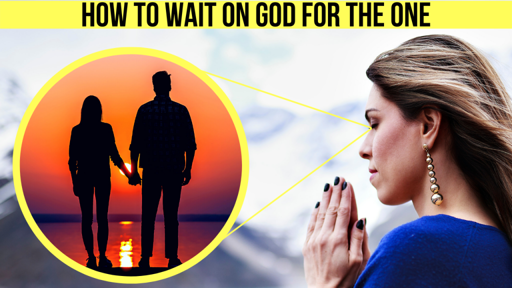 3 Ways to Wait on God for a Spouse | AGW MINISTRIES
