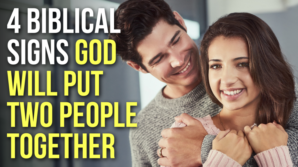 4 Biblical Signs God Will Put Two People Together | AGW MINISTRIES