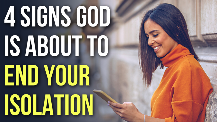 4 Signs God Is About to End Your Isolation | AGW MINISTRIES
