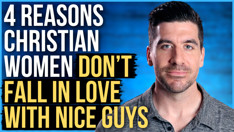 4 Reasons Christian Women Don’t Fall in Love with Nice Guys | AGW ...