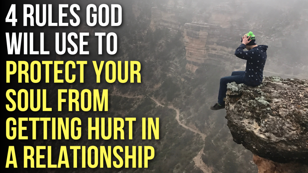4 Biblical Rules to Protect Your Soul from Getting Hurt in a ...