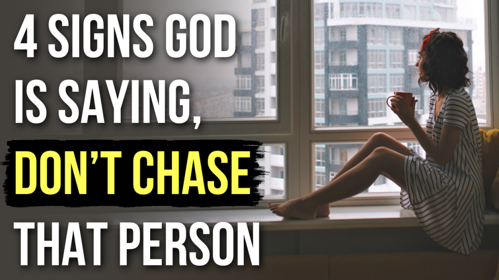 4 Signs God Is Saying, “Don’t Chase Them” | AGW MINISTRIES