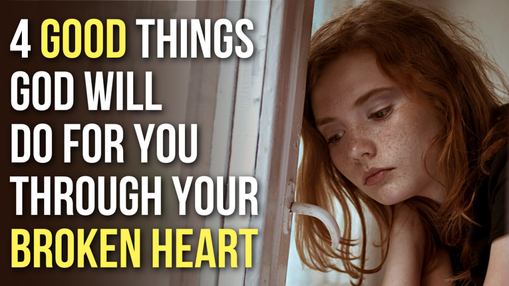 4 Reasons God Loves a Broken Heart | AGW MINISTRIES