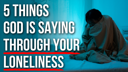 5 Things God Is Saying Through Your Loneliness | AGW MINISTRIES