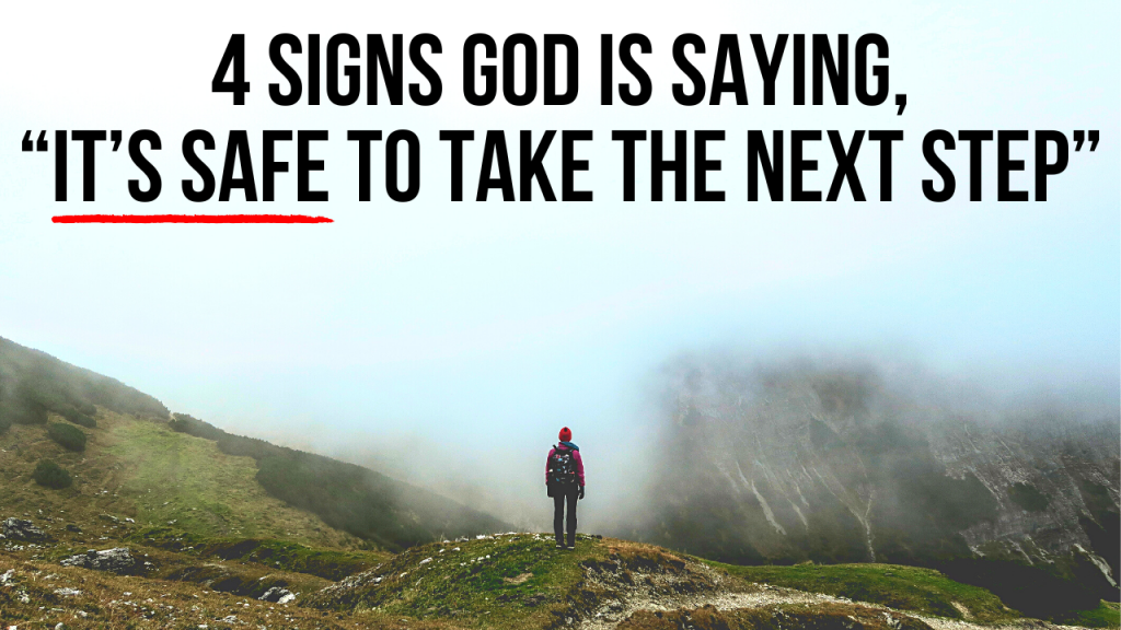4 Signs God Is Saying, “It’s Safe to Take the Next Step” | AGW MINISTRIES