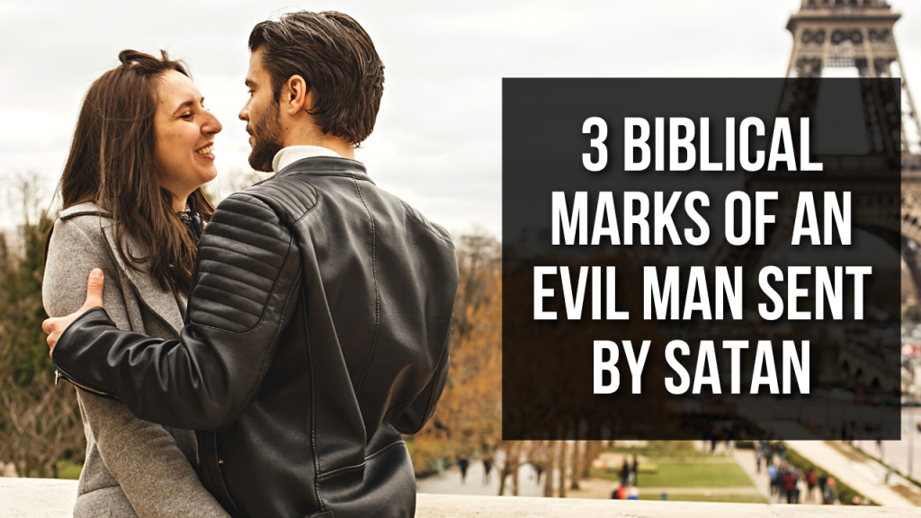 3 Biblical Marks of an Evil Man Sent By Satan | AGW MINISTRIES
