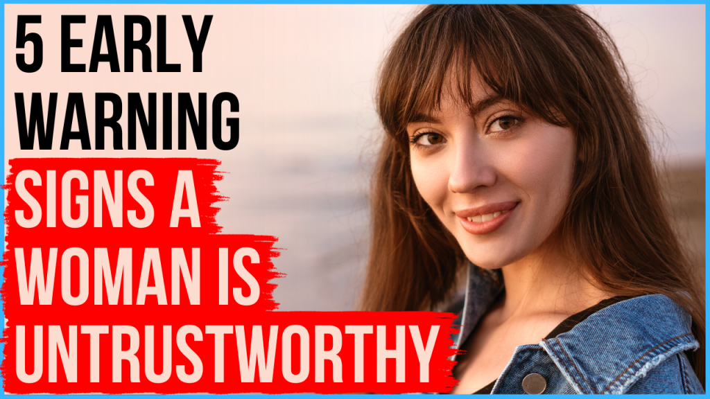 5 Early Warning Signs a Woman Is Untrustworthy | AGW MINISTRIES
