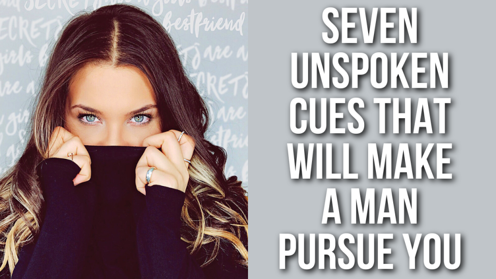 7 Unspoken Cues That Make a Man Pursue You | AGW MINISTRIES