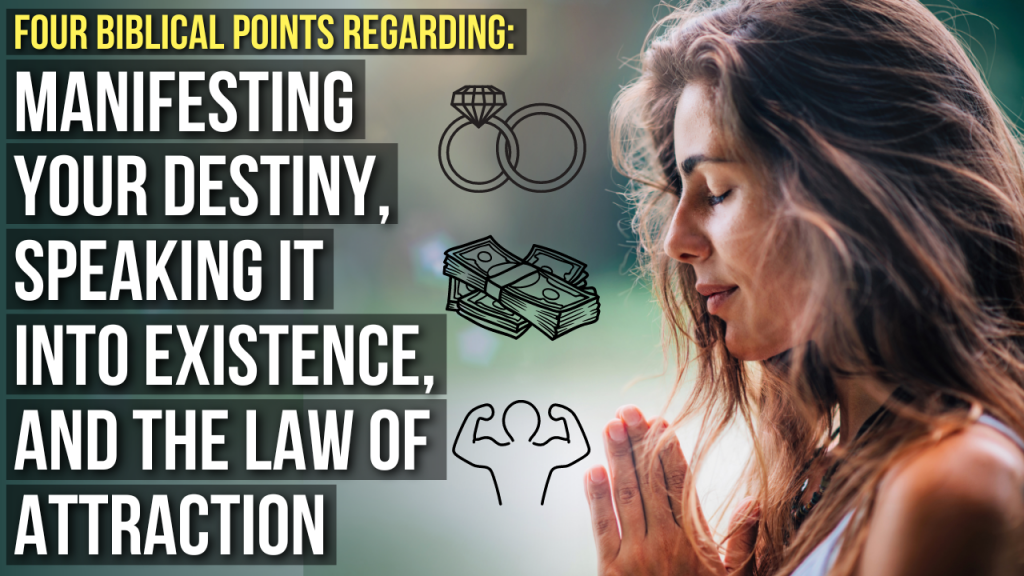 4 Biblical Principles Regarding Manifesting Your Destiny, Speaking It Into Existence, and The ...