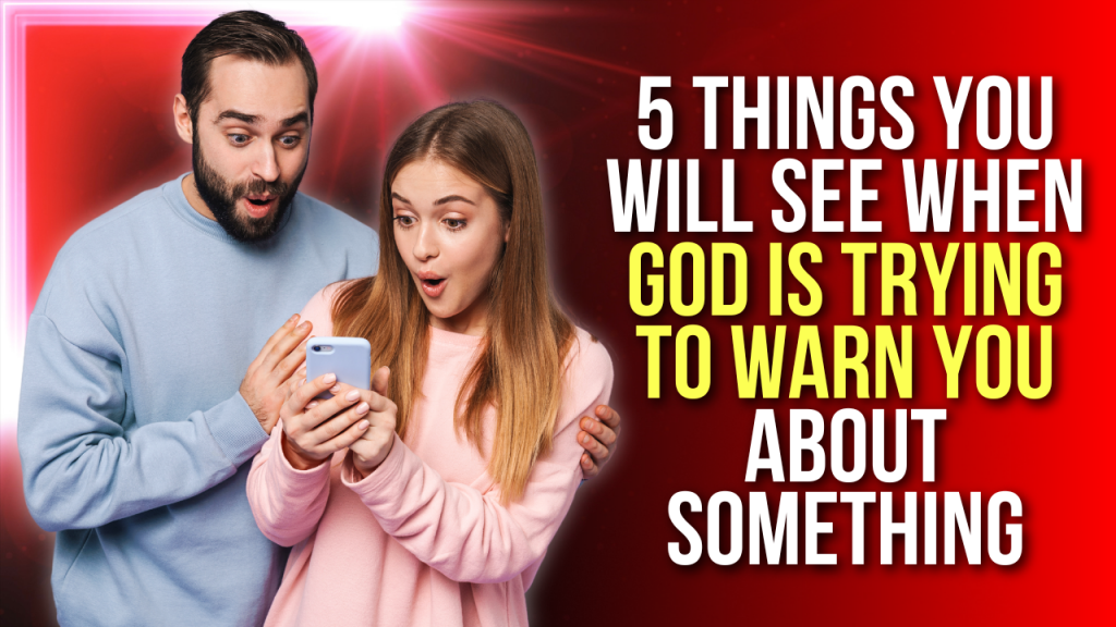 5 Things You Will See When God Is Trying to Warn You About Something ...
