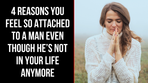 4 Reasons You Feel So Attached to a Man Even Though He’s Not in Your ...