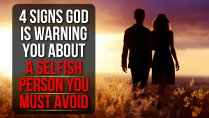 4 Signs God Is Warning You About a Selfish Person You Must Avoid | AGW ...