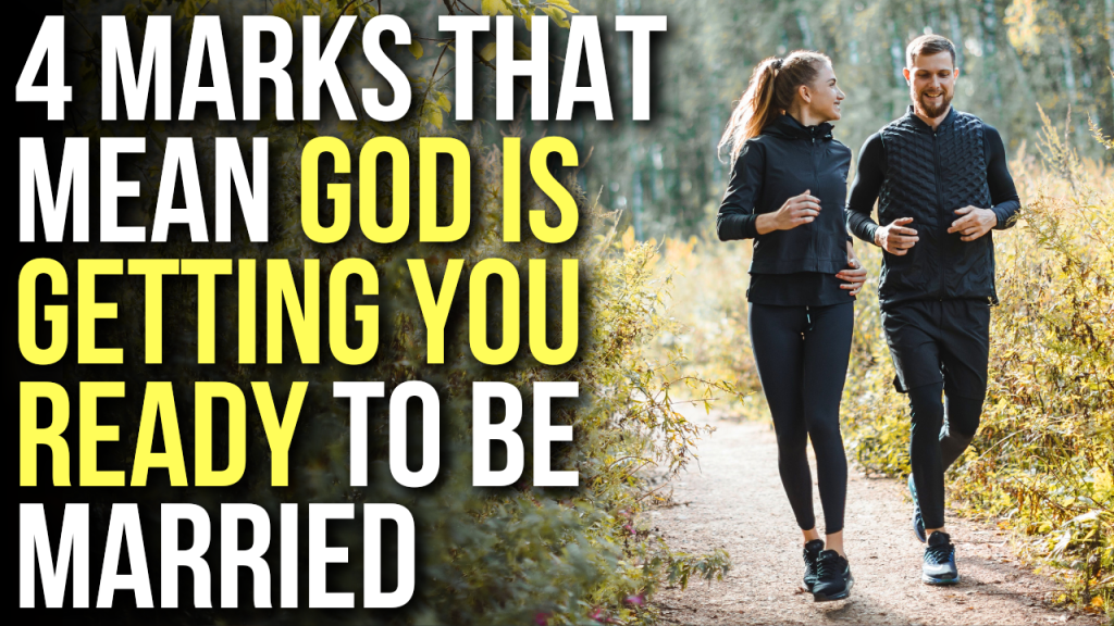 4 Marks God Is Getting You Ready to Be Married | AGW MINISTRIES