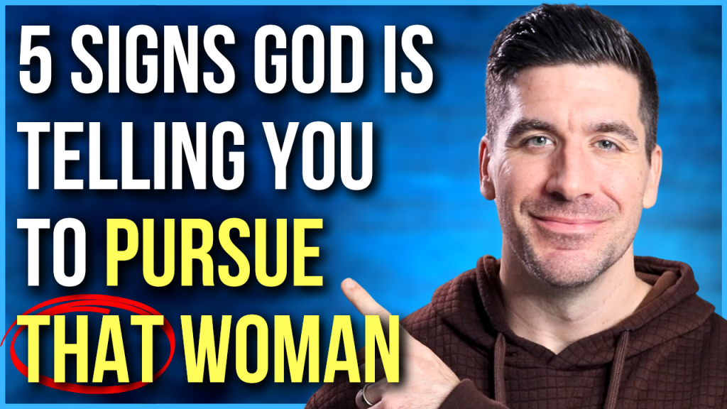 5 Signs God Is Telling You to Pursue That Woman | AGW MINISTRIES