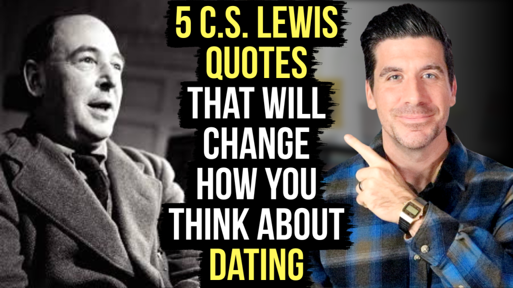 5 C.S. Lewis Quotes That Will Change the Way You Date | AGW MINISTRIES