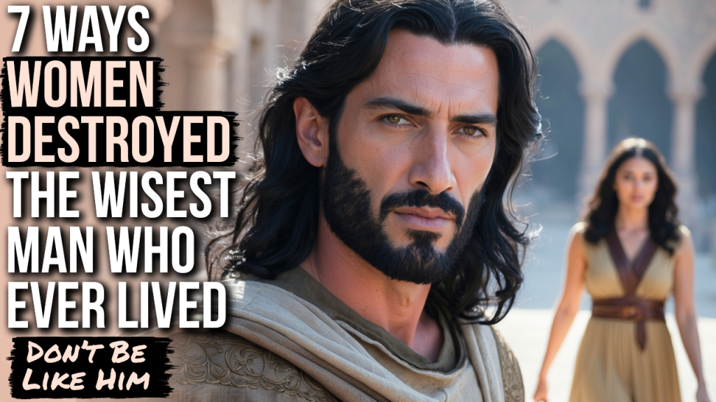 How Women Destroy Men (Like King Solomon) | AGW MINISTRIES